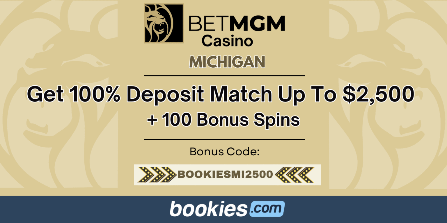 BetMGM MI Casino Bonus Code BOOKIESMI2500: Claim $2.5K Bonus + 100 ...